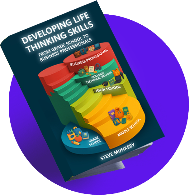 Developing Life Thinking Skills – From Grade School to Business ...
